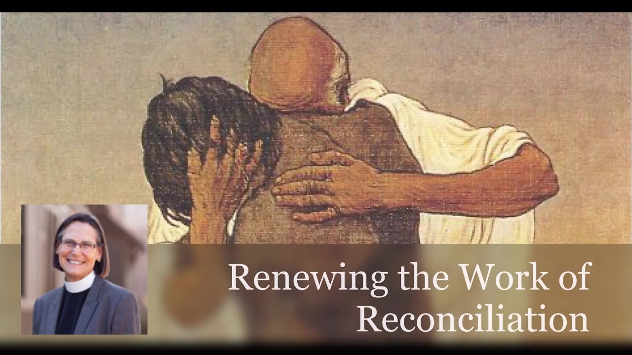 Renewing The Work Of Reconciliation - Part 2 - YouTube