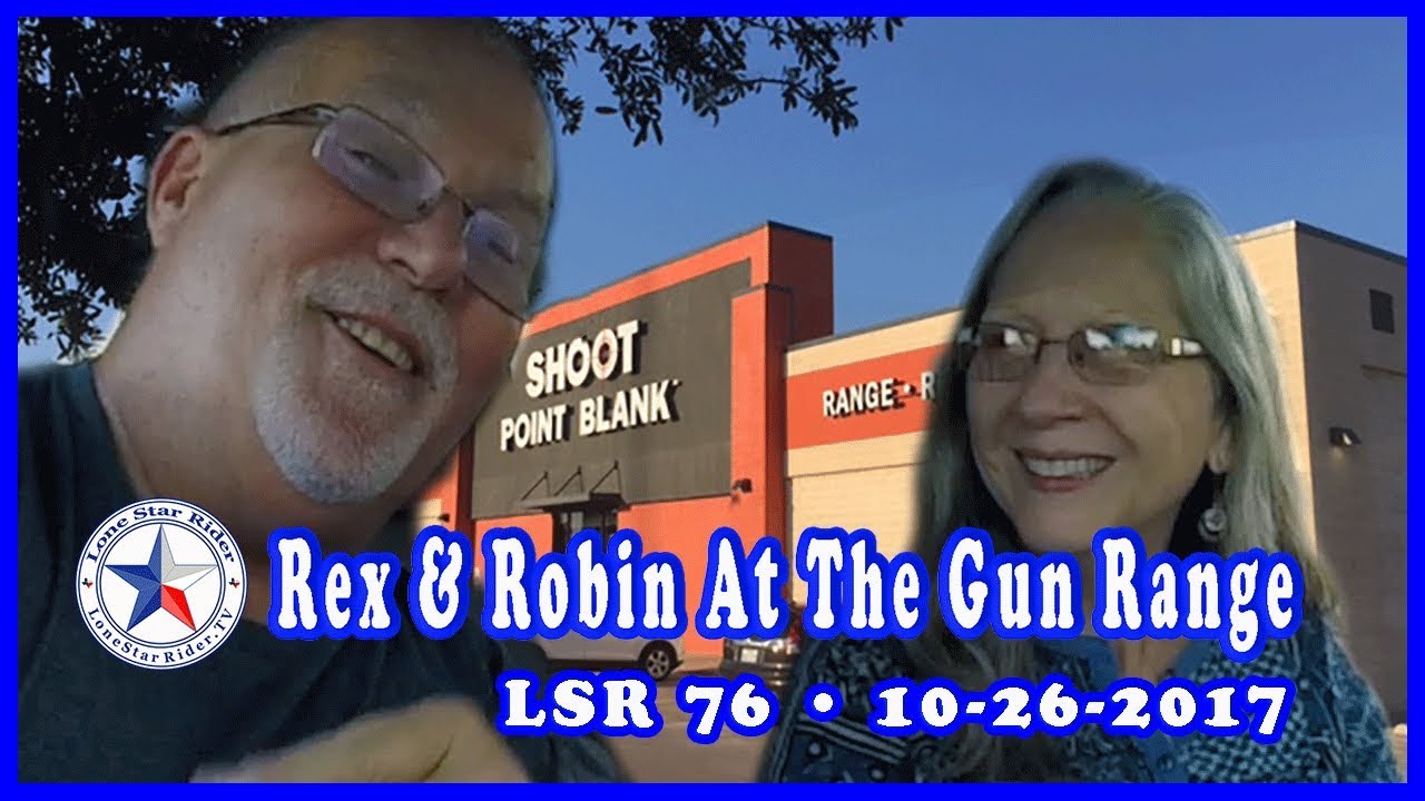 LSR: 76 Rex & Robin At The Gun Range • 10-26-2017 - YouTube