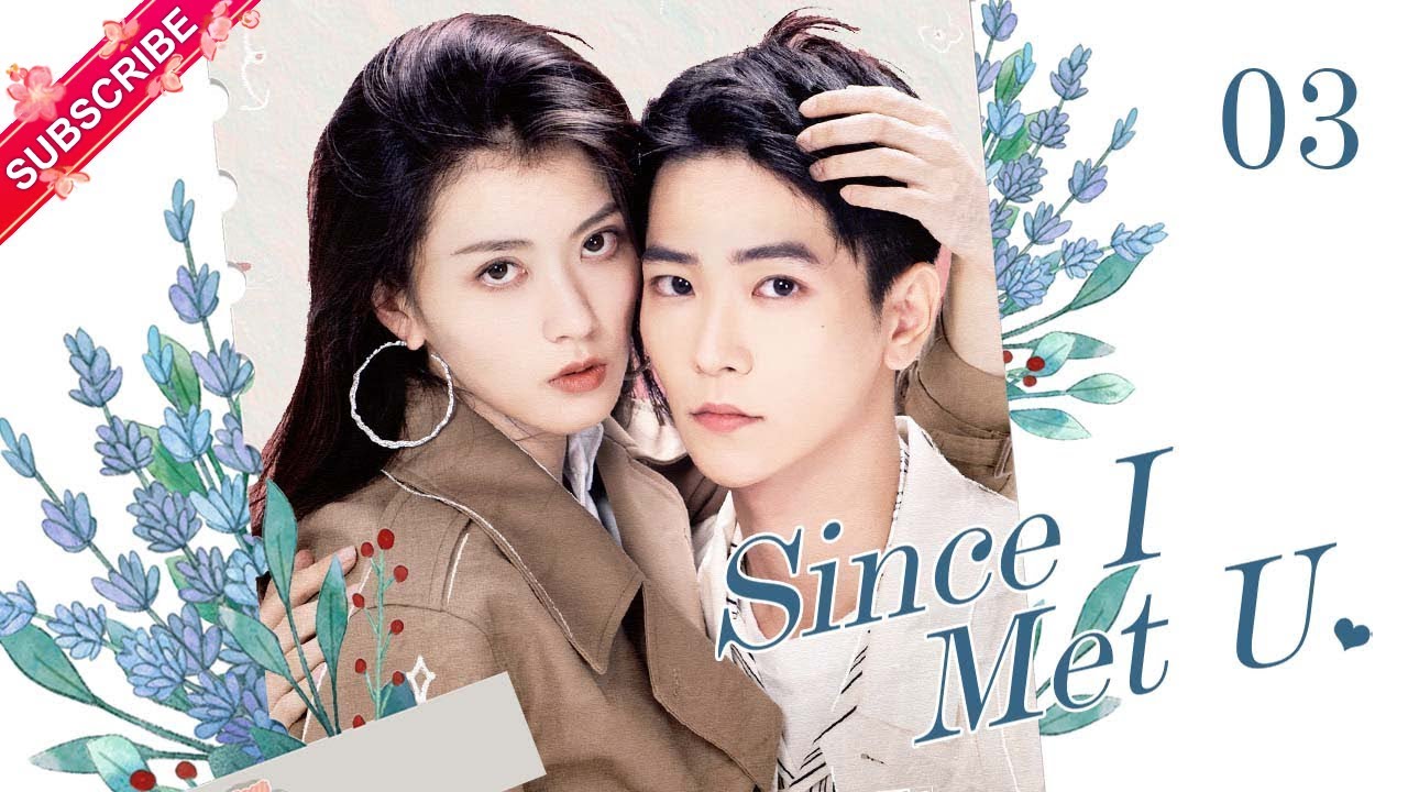 【Multi-sub】Since I Met U EP03 | Zhou Junwei, Jin Zixuan | Fresh Drama - YouTube
