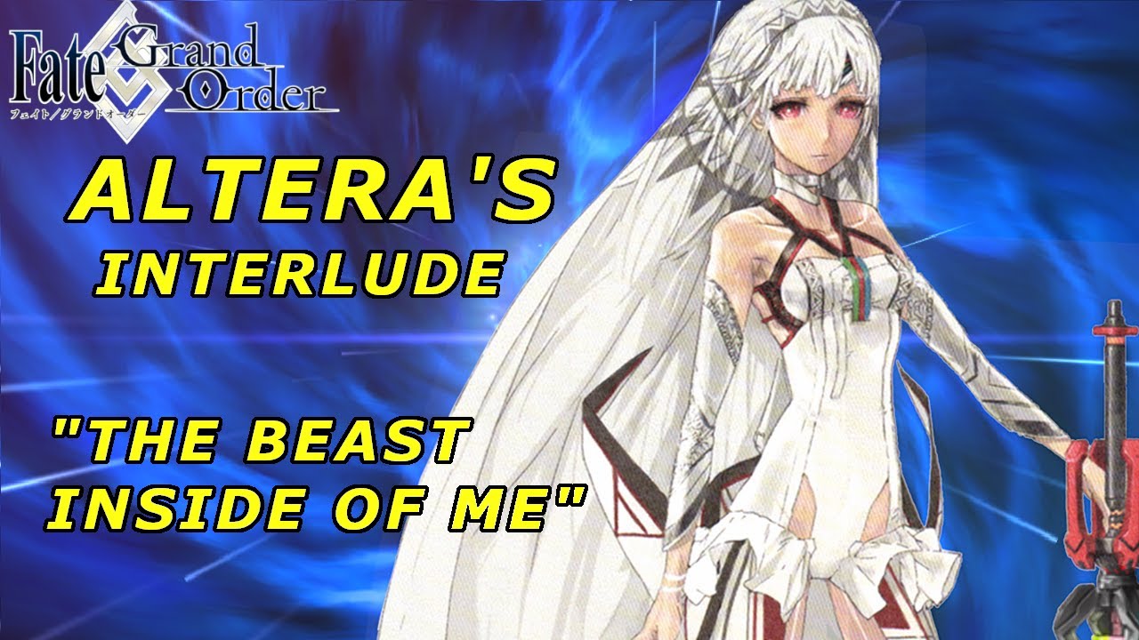 Fate/Grand Order - Altera's Interlude "The Beast Inside of Me" FULL ...