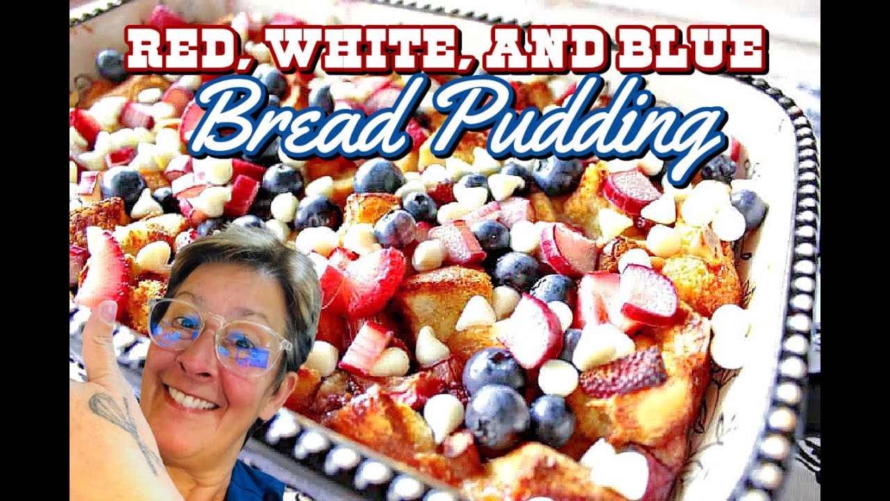 Red, White, and Blue Bread Pudding - YouTube