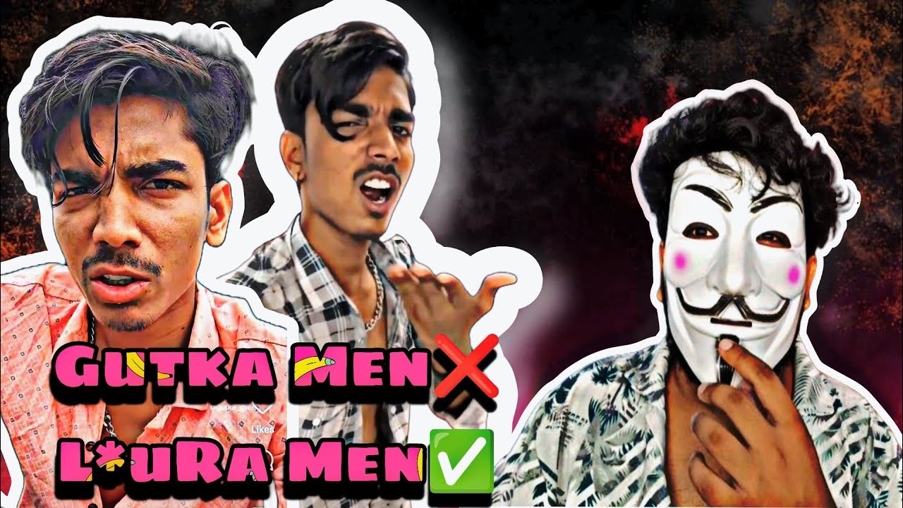 Gutka Men L*uRa Men | New Roast Video | FINE SOUL | - YouTube