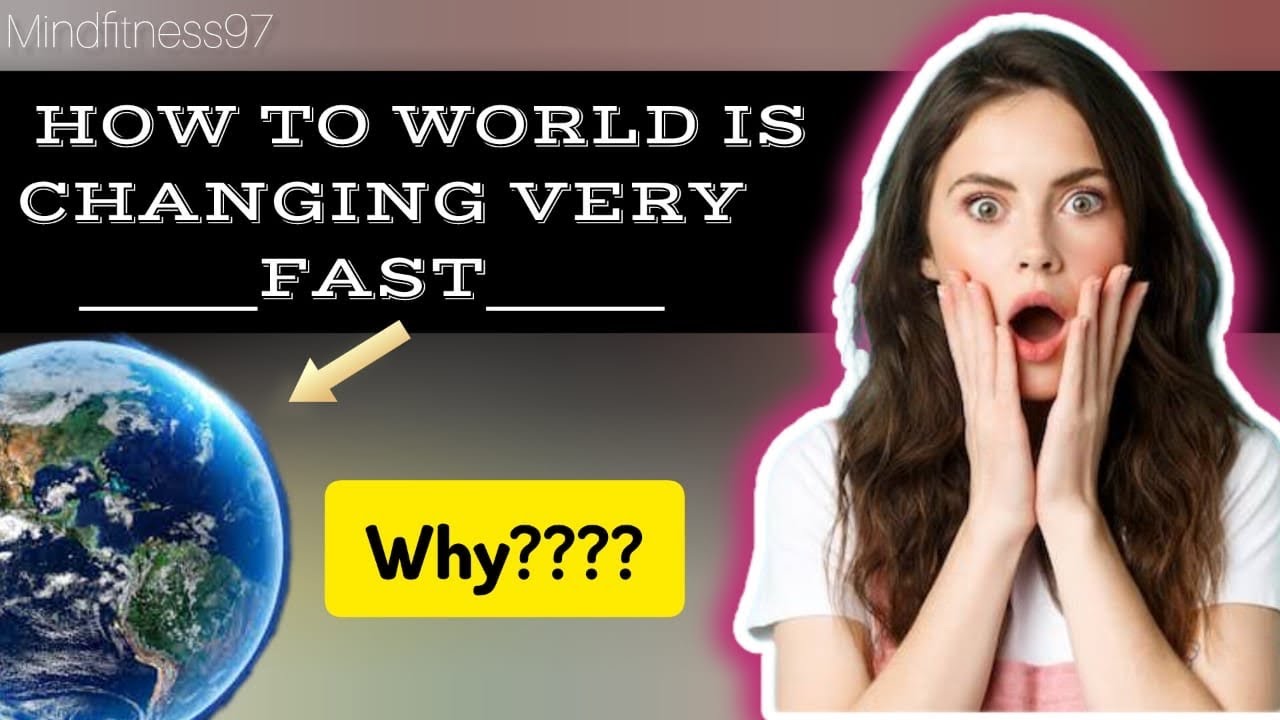 How the World || is Changing very FAST. ⁠@MindFitness97 - YouTube