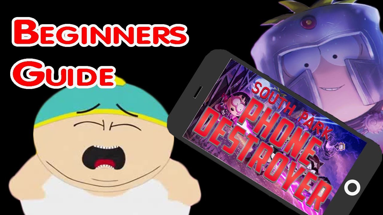 South Park Phone Destroyer | Beginners Guide (First Look) - YouTube