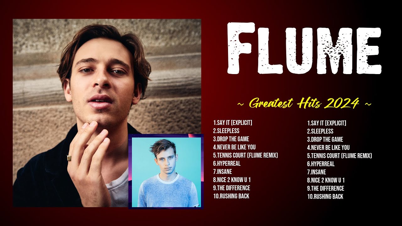 Flume 2024 MIX ~ Top 10 Best Songs ~ Greatest Hits ~ Full Album - YouTube