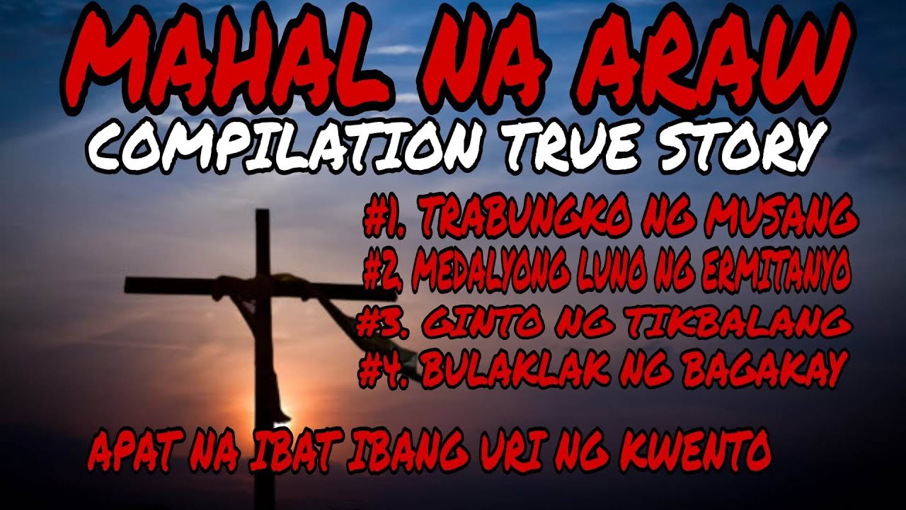 1 HOUR MAHAL NA ARAW COMPILATION TRUE STORY ( HOLY WEEK KWENTUHAN ...