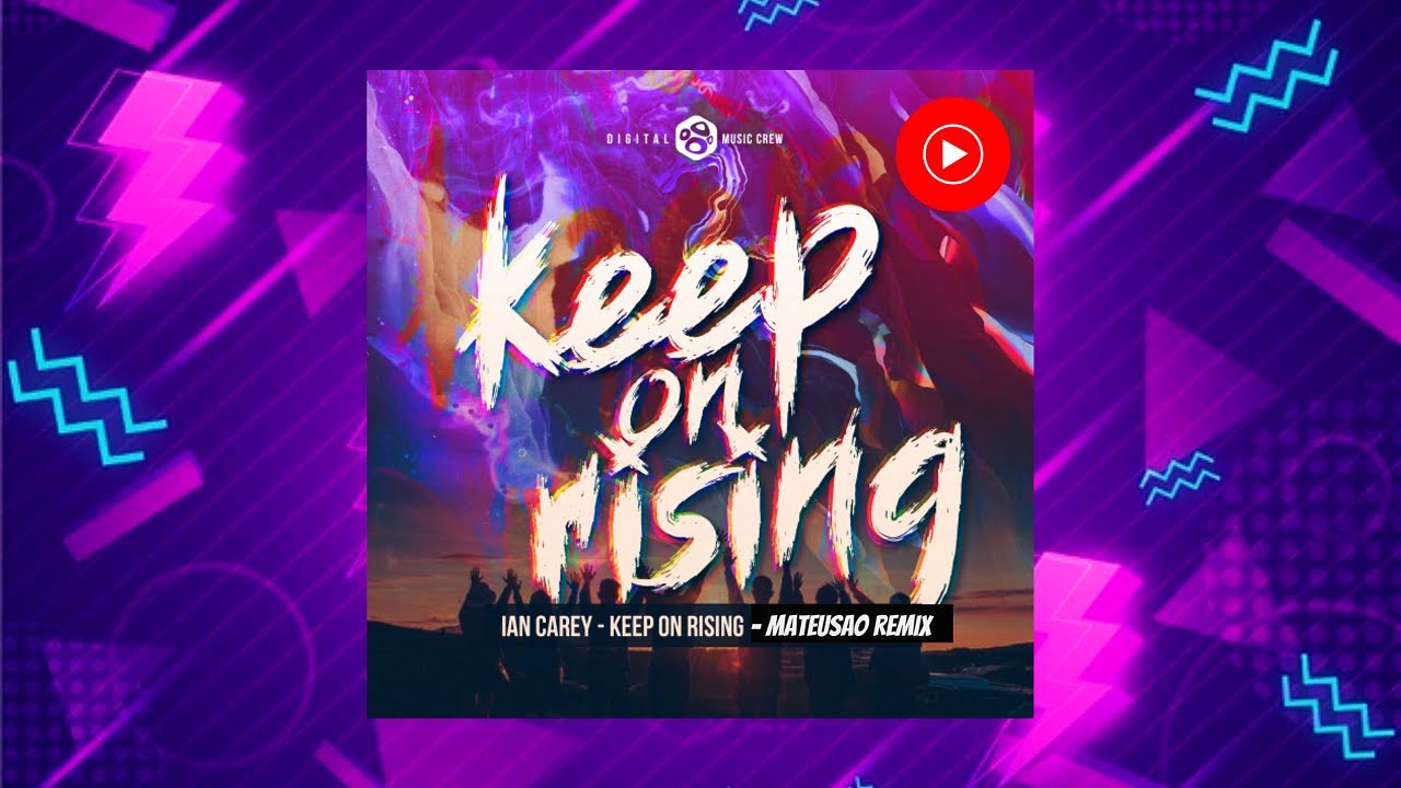Keep On Rising - (MATEUSAO REMIX) - YouTube Music