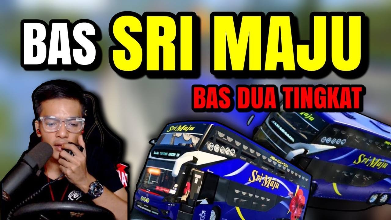 MEMANDU BAS SRI MAJU ! TETAPI DUA TINGKAT TAU KE NEGERI JOHOR ! ADA ...