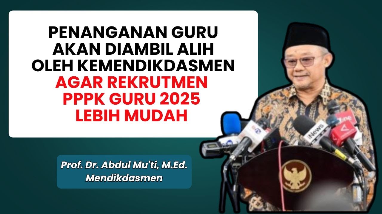 Penanganan Guru akan Diambil Alih oleh Pusat (Kemendikdasmen) - YouTube