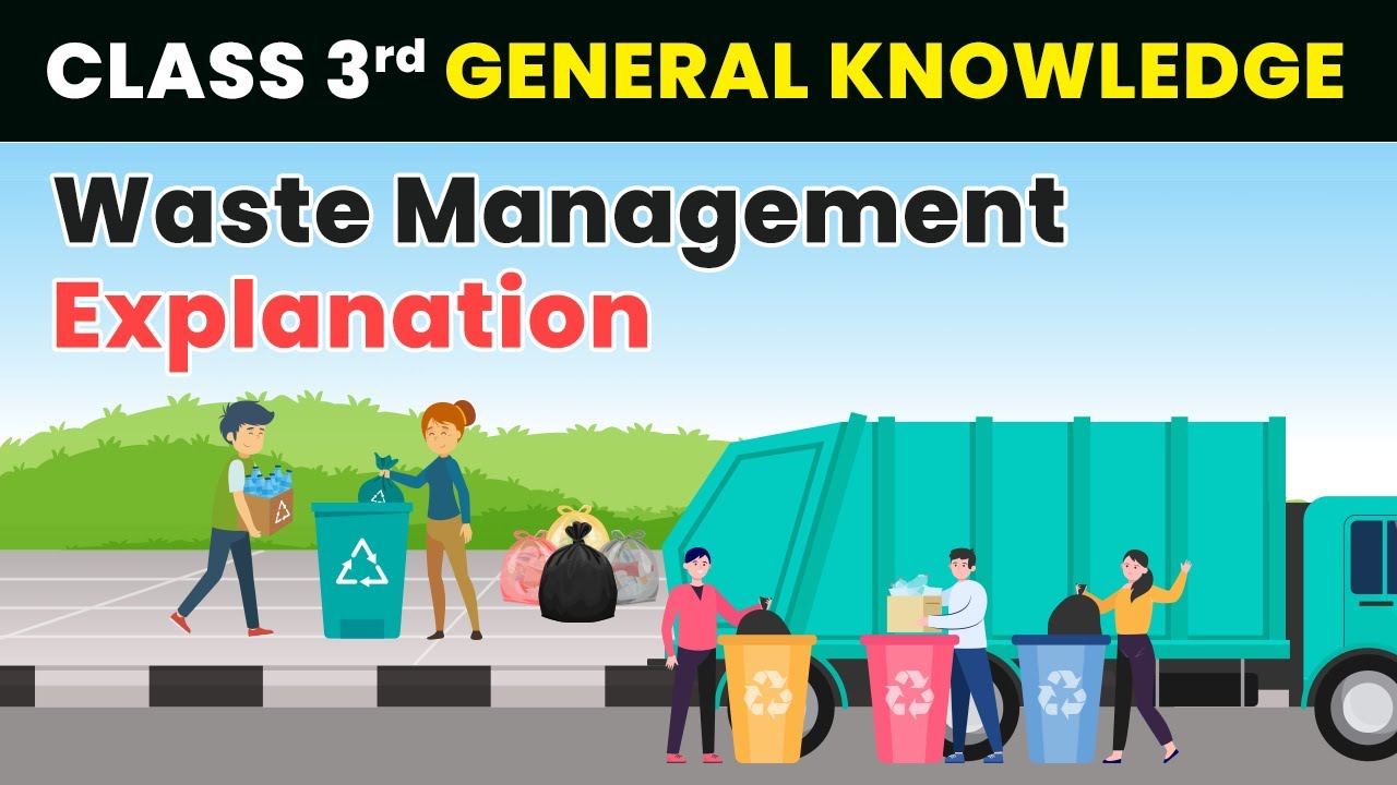 Waste Management - Explanation | Class 3 General Knowledge (GK) | CBSE ...