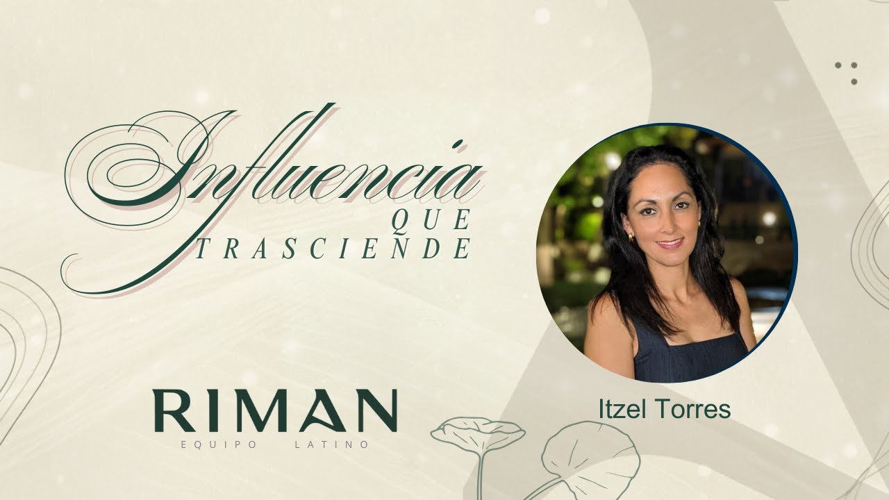 Influencia que trasciende: Itzel Torres - YouTube