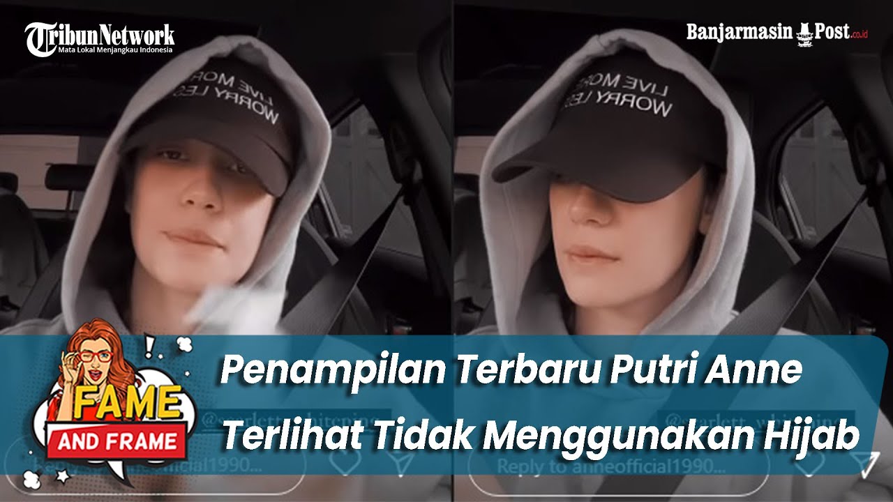 Penampilan Terbaru Putri Anne, Terlihat Tidak Menggunakan Hijab - Fame & Frame - YouTube