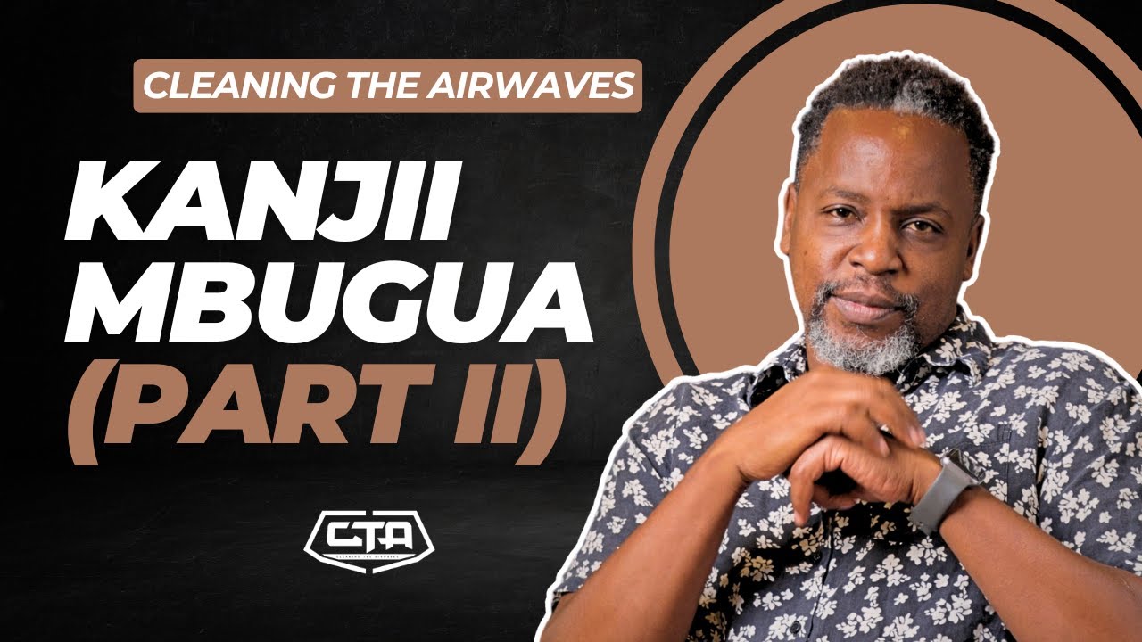 KANJII MBUGUA - PART II (CTA INTERVIEW) - YouTube
