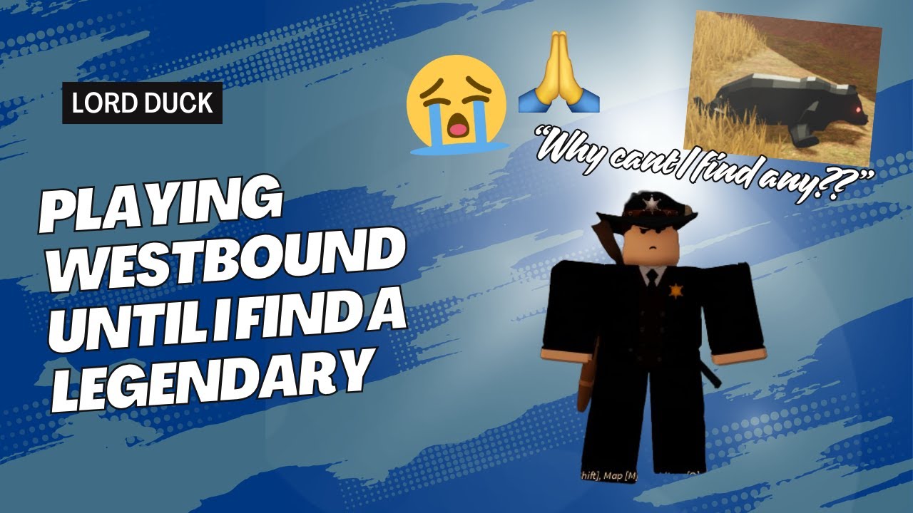 Playing Roblox Westbound Until I Find a Legendary! - YouTube