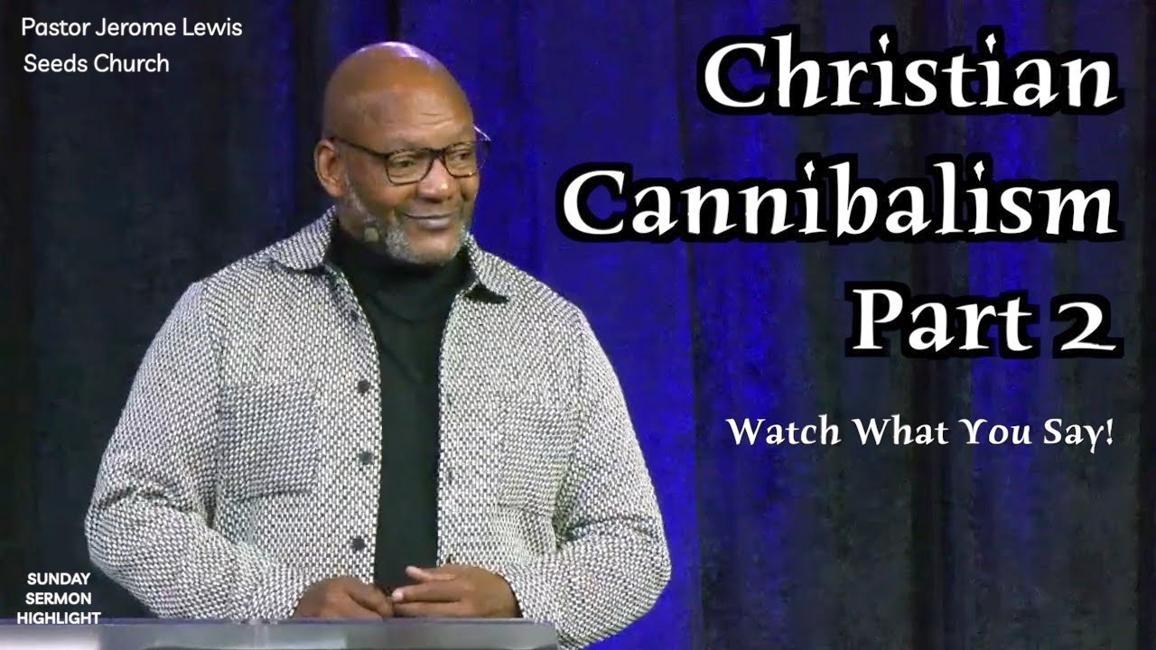 Highlights! Christian Cannibalism - Part 2 || Pastor Jerome Lewis ...