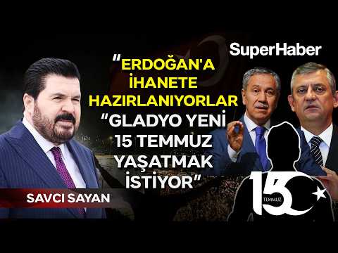 Savcı Sayan esti gürledi: Erdoğan'a ihanete hazırlanıyorlar, Gladyo yeni 15 Temmuz istiyor!