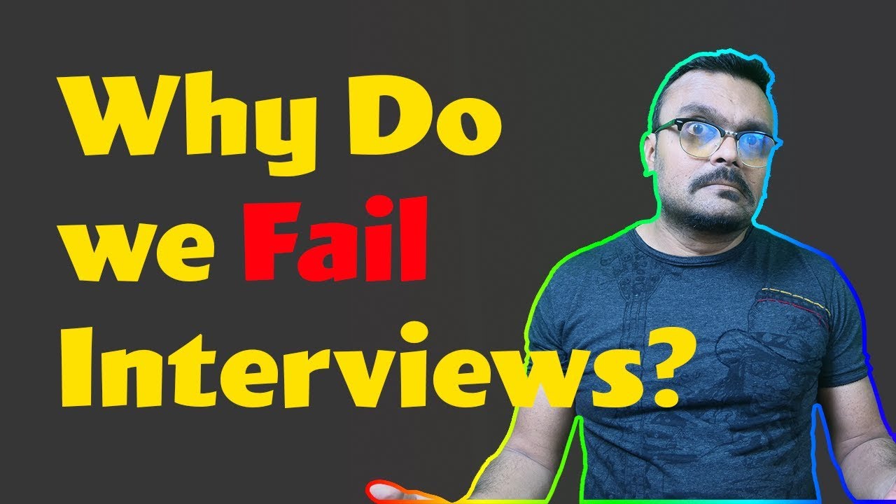 Why do we fail Interviews? Learn Interviwing Techniques - YouTube