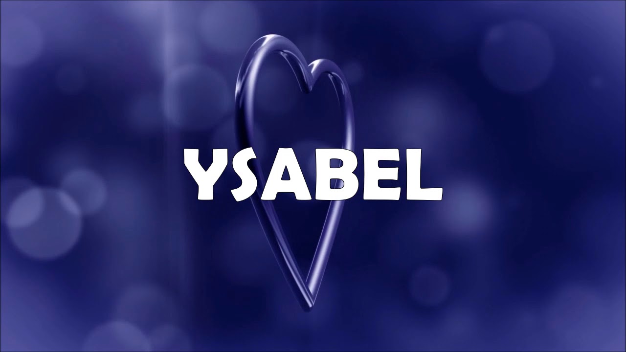 HAPPY BIRTHDAY YSABEL - YouTube