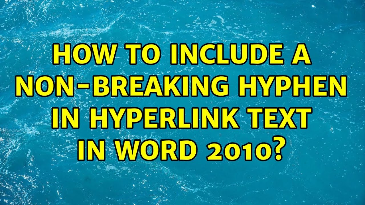 How to include a non-breaking hyphen in hyperlink text in Word 2010? (2 ...