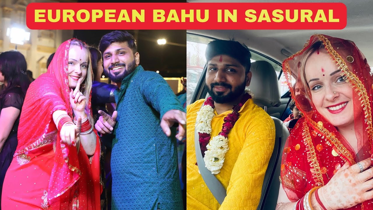 European Bahu's first week in Sasural ️ | Indian-European Couple Vlog ...
