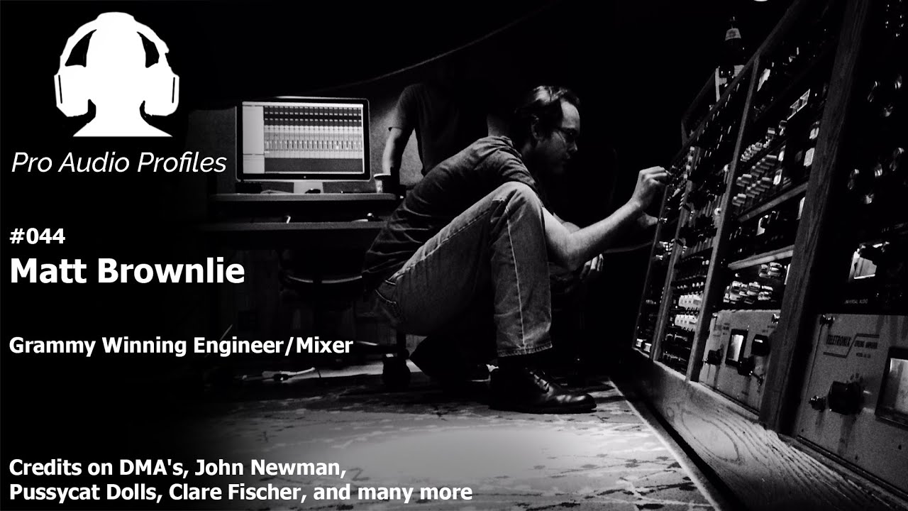 Pro Audio Profiles Matt Brownlie 044 - YouTube
