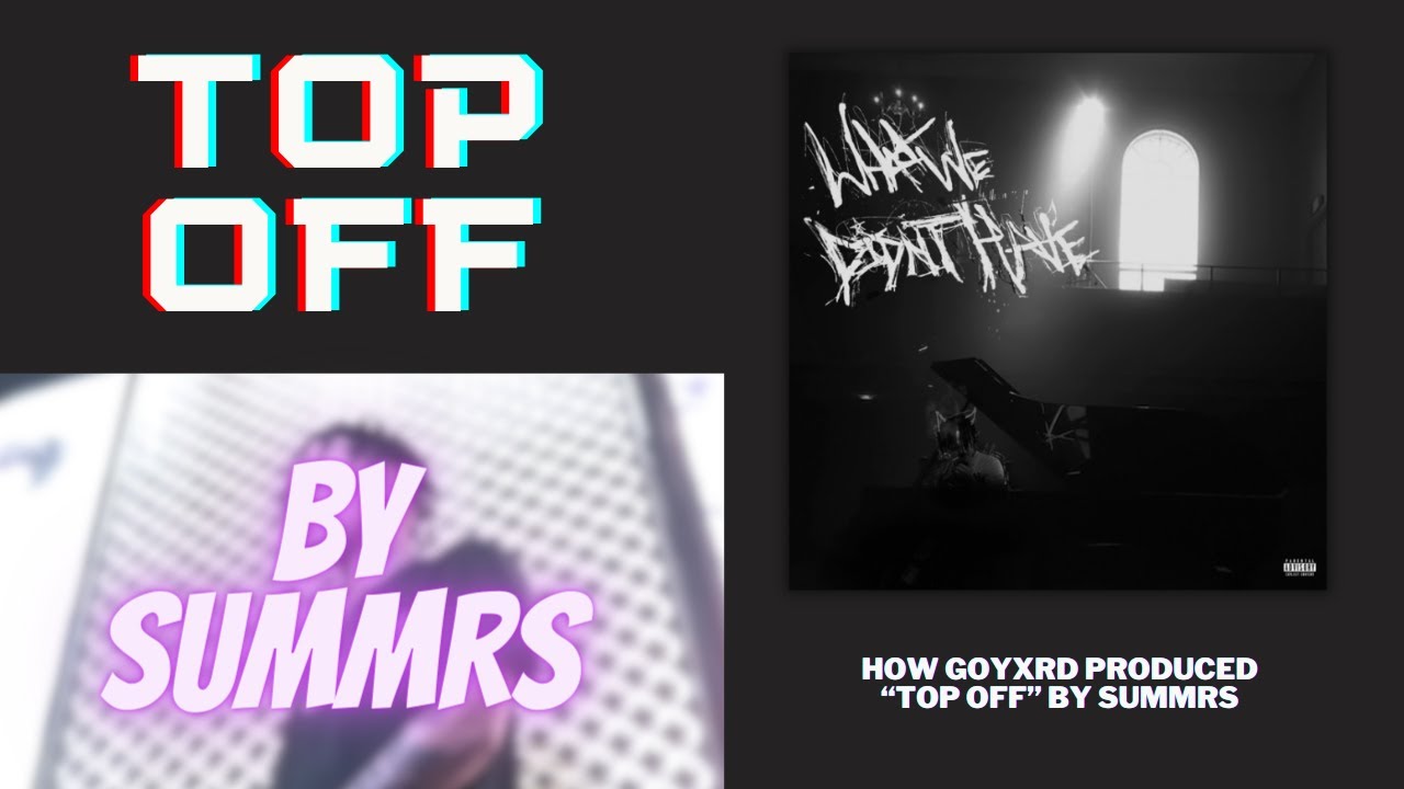 How Goyxrd Produced "Top Off" by Summrs - YouTube