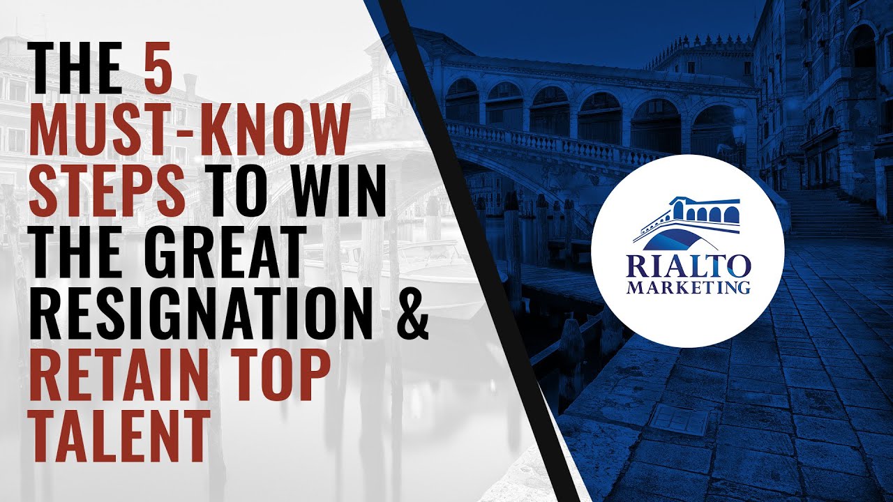 The 5 Must Know Steps To Win the Great Resignation & Retain Top Talent ...