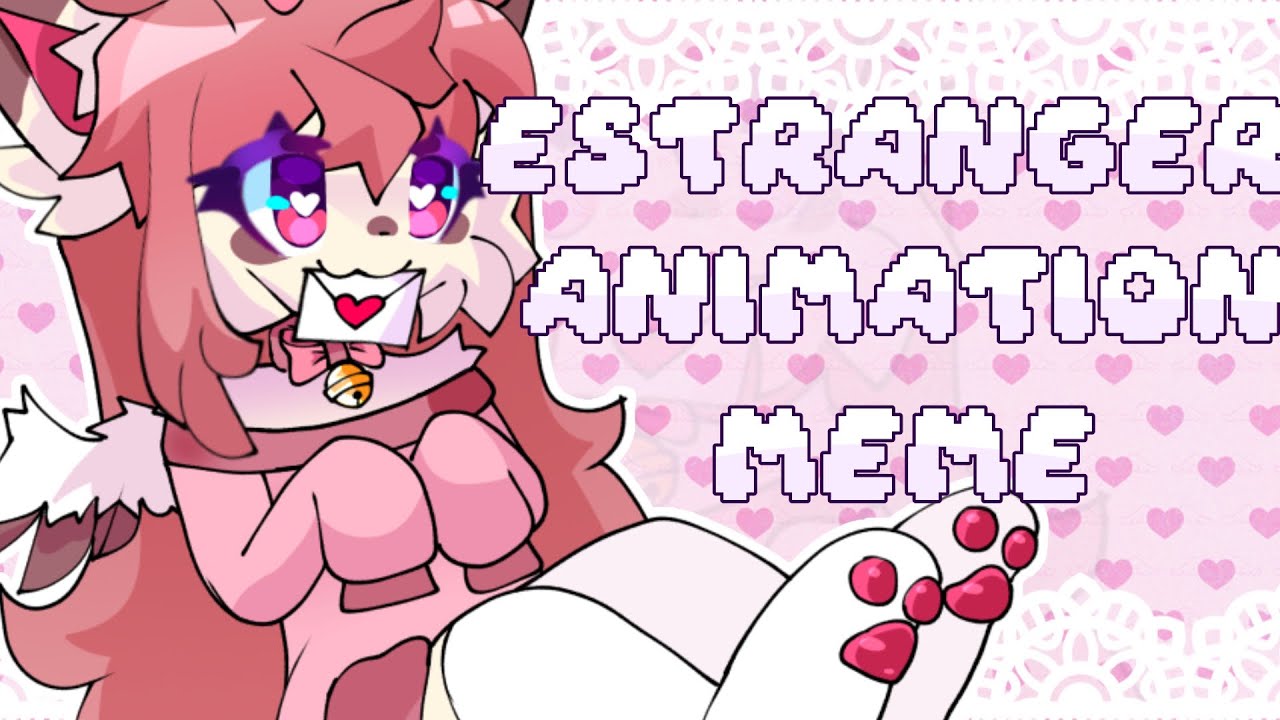 ESTRANGER // ANIMATION MEME // I’M BACK!! - YouTube
