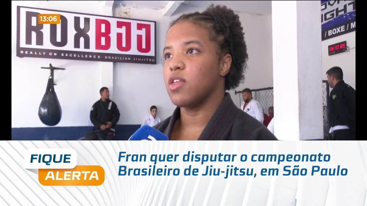 Fran quer disputar o campeonato Brasileiro de Jiu-jitsu, em São Paulo ...