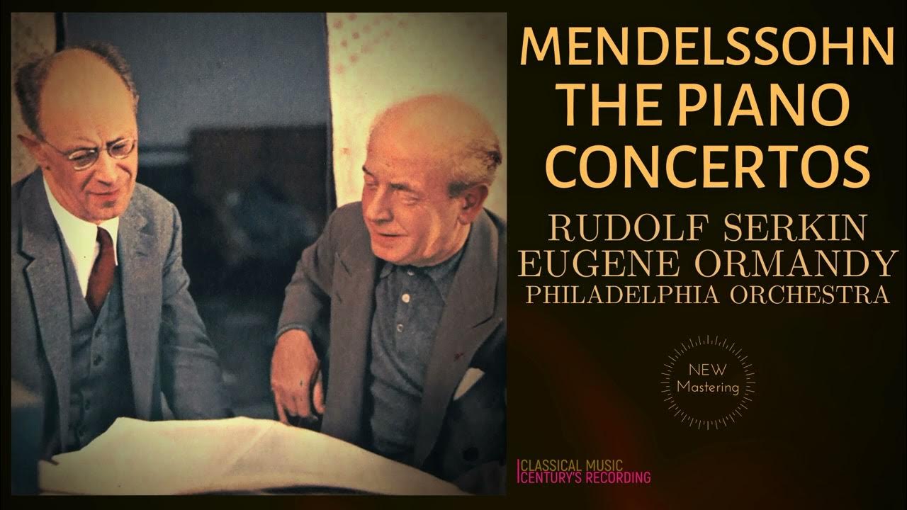 Mendelssohn - Piano Concertos Nos.1 & 2 / Remastered (Century's rec.: Rudolf Serkin, Eugene ...