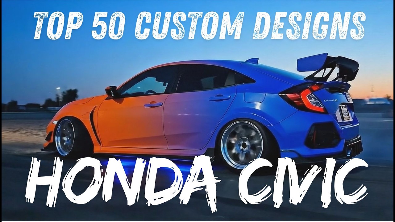 Top 50 Honda Civic Custom Designs | Sport & Luxury Styles - YouTube