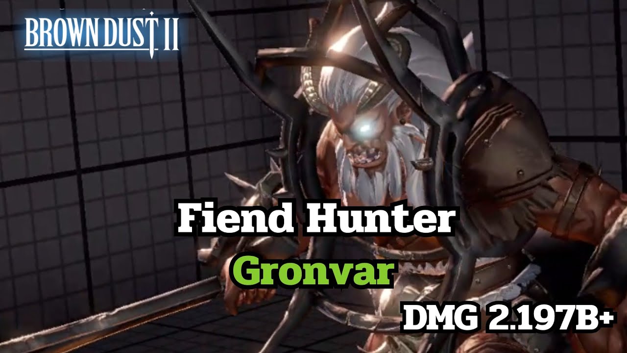 Brown Dust2 Fiend Hunter - Gronvar LV.10 - YouTube