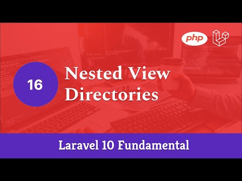 Laravel 10 Fundamental [Part 16] - Nested View Directories - YouTube