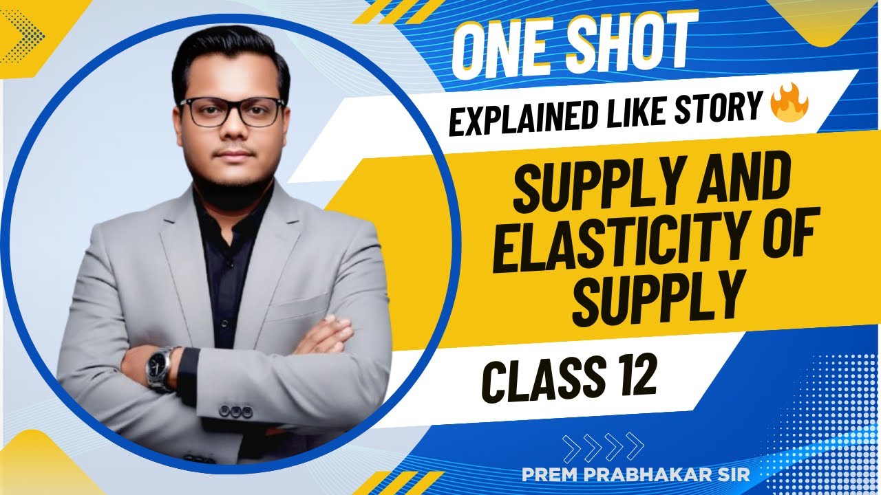 🔥 SUPPLY – Class 12 Micro Economics One Shot | By Prem Prabhakar Sir ...