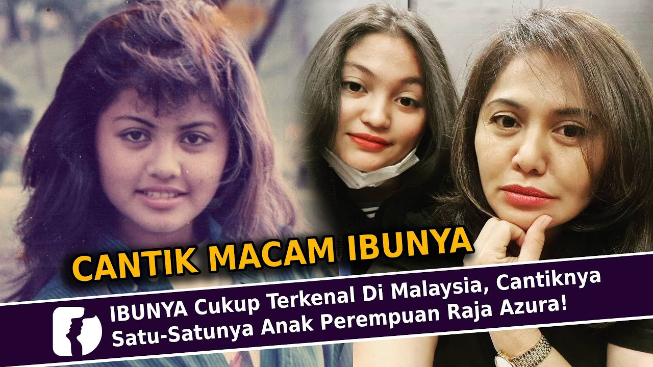 IBUNYA Cukup Terkenal Di Malaysia, Cantiknya Satu-Satunya Anak ...