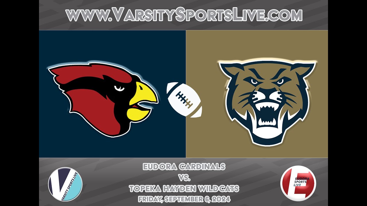 Eudora Cardinals vs. Topeka Hayden Wildcats (Football) 9/6/2024 - YouTube