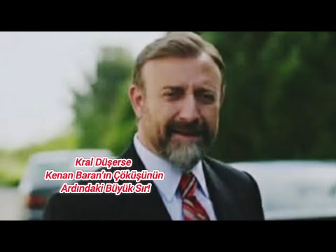  Kral Düşerse  Kenan Baran’ın Çöküşünün Ardındaki Büyük Sır!