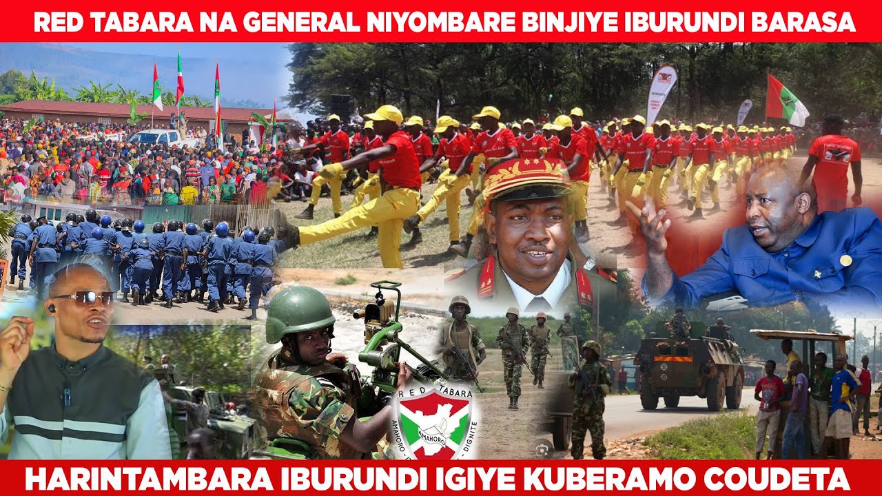 RED TABARA NA GENERAL NIYOMBARE BINJIYE IBURUNDI BARASA /HARINTAMBARA ...
