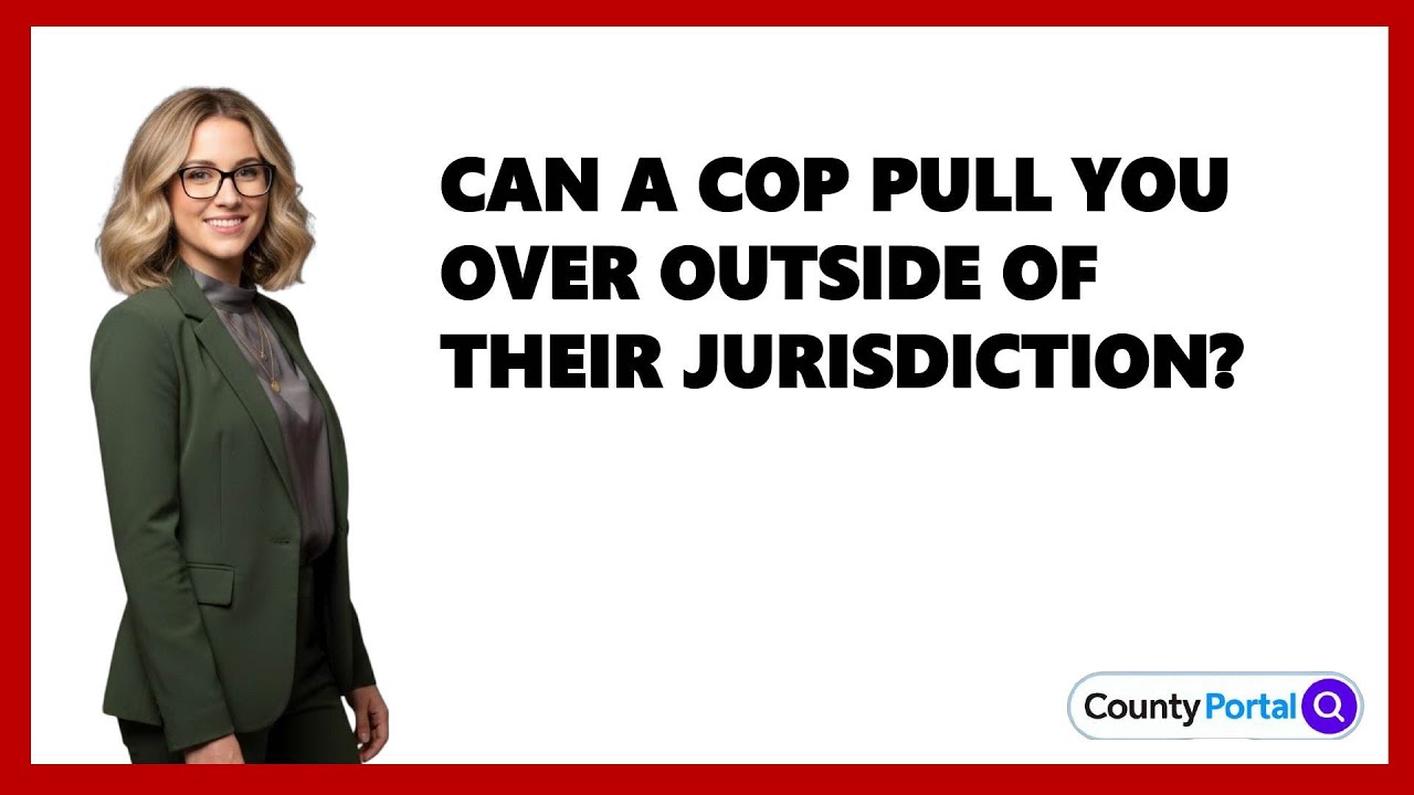 Can A Cop Pull You Over Outside Of Their Jurisdiction? - YouTube