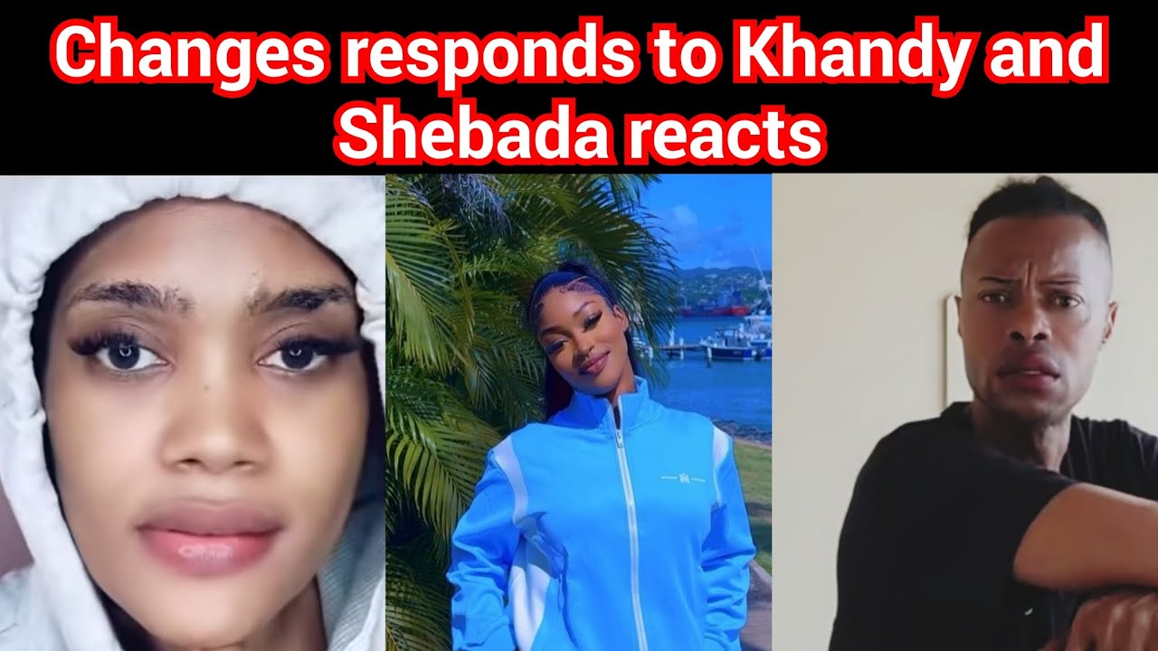 Shebada said Changes should've stood by her word and not have responded ...