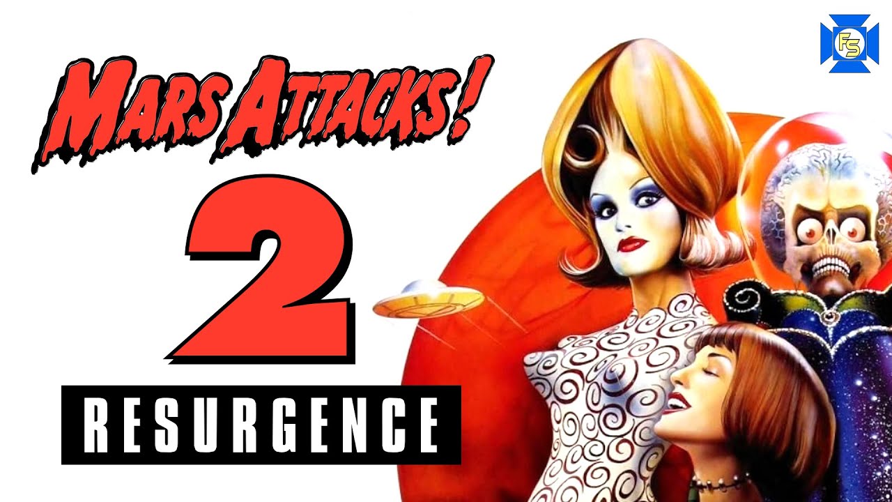MARS ATTACKS 2 - Resurgence: VCR Redux LIVE Sequels We Need - YouTube
