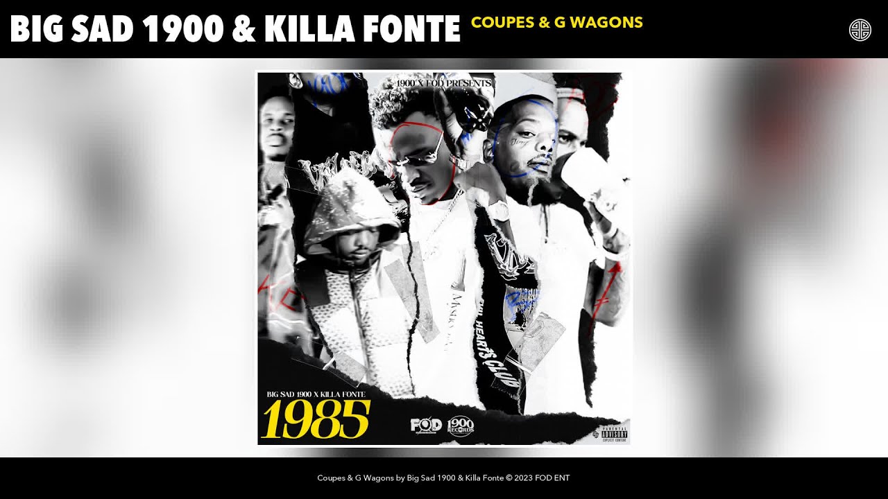 Big Sad 1900 & Killa Fonte - Coupes & G Wagons (Official Audio ...