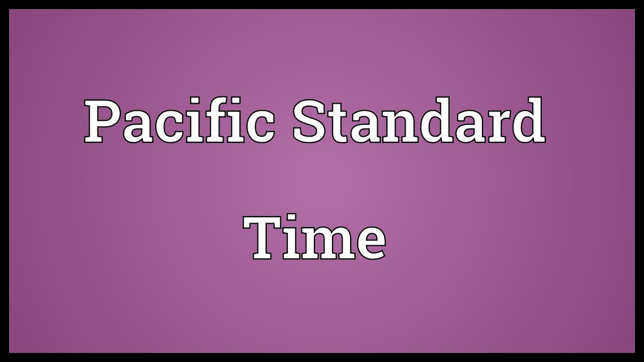 Pacific Standard Time Meaning YouTube