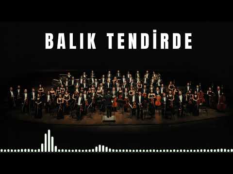 Balık Tendirde - Senfoni Orkestrası ile Türküler