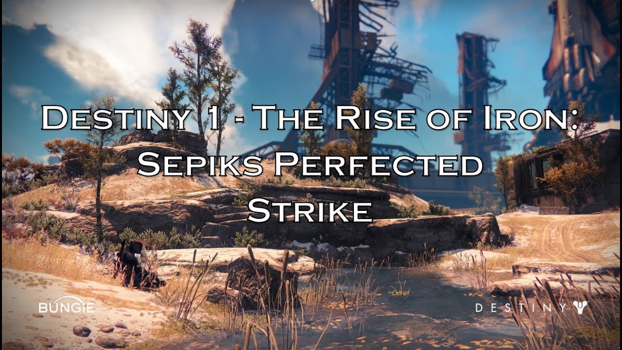 Destiny 1 - Rise of Iron: Sepiks Perfected Strike - YouTube