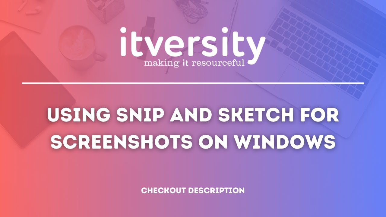 15 Using Snip and Sketch for screenshots on Windows - YouTube