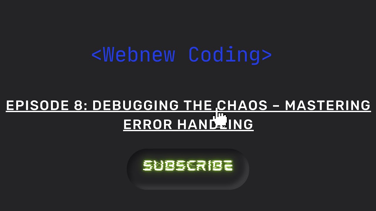 Episode 8: Debugging the Chaos – Mastering Error Handling - YouTube