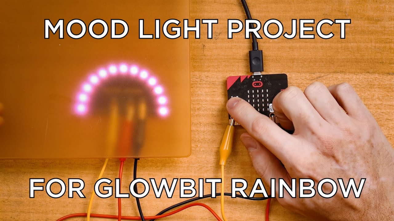 Mood Lamp Project For GlowBit™ Rainbow & Micro:bit - YouTube