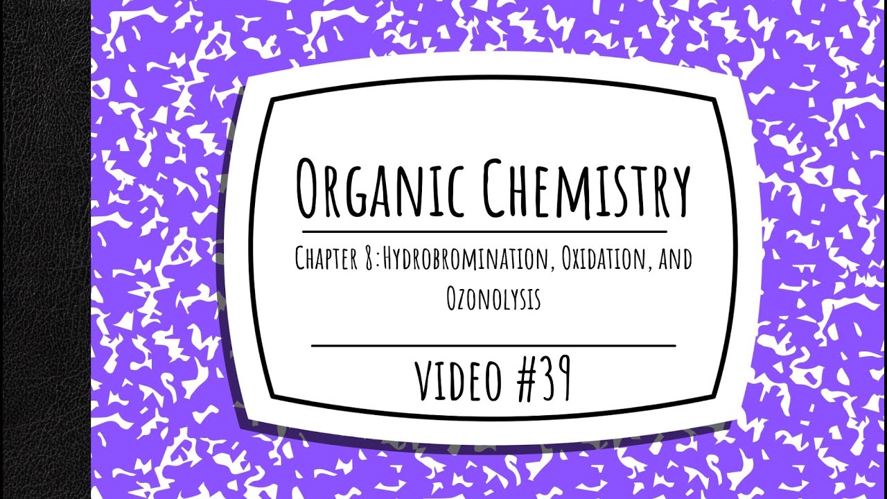 Hydrobromination, Oxidation, and Ozonolysis - YouTube