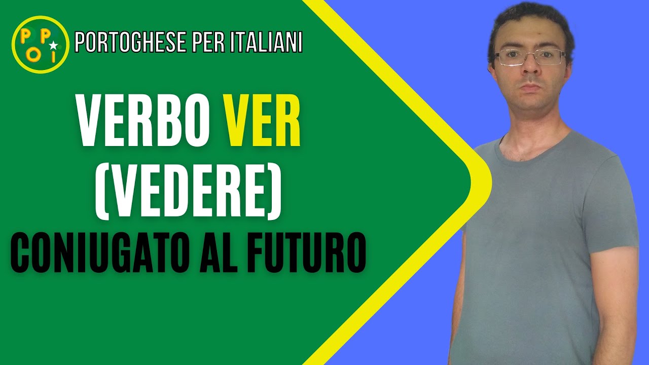 Verbo Ver (Vedere) coniugato al futuro in Portoghese | POPI ...